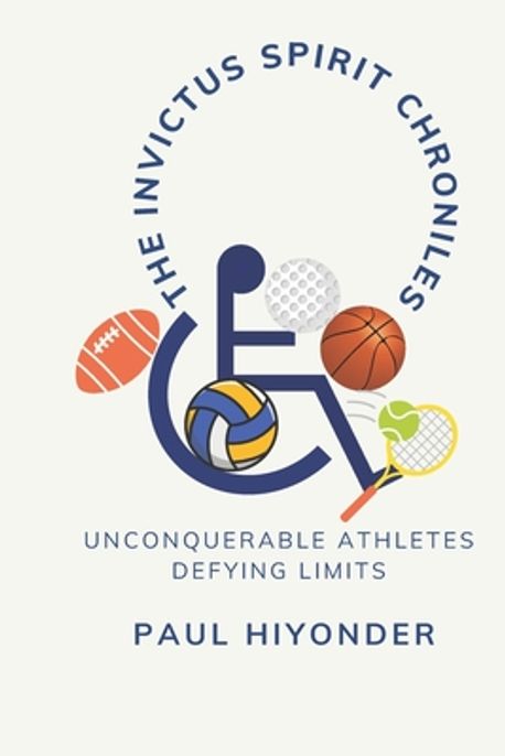 The Invictus Spirit Chronicles | Hiyonder, Paul - 교보문고