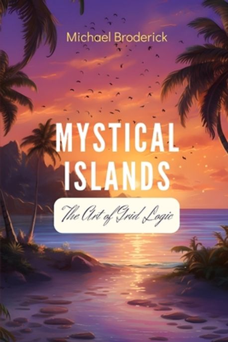 Mystical Islands | Broderick, Michael - 교보문고