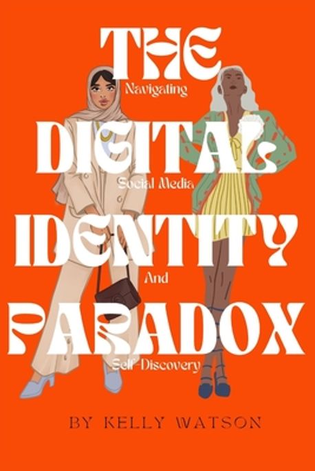 The Digital Identity Paradox | Watson, Kelly - 교보문고