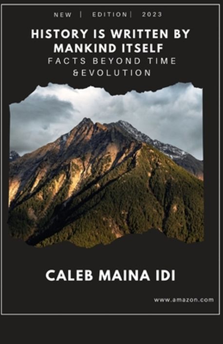History is written by mankind Itself | IDI, Caleb Maina - 교보문고