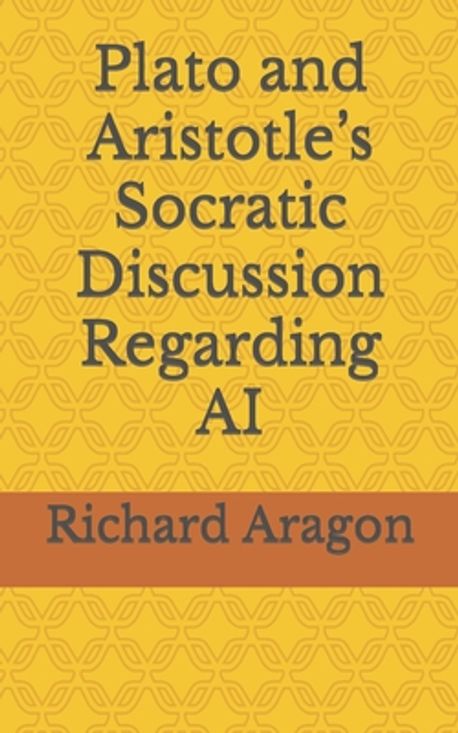 Plato and Aristotle's Socratic Discussion Regarding AI | Aragon ...