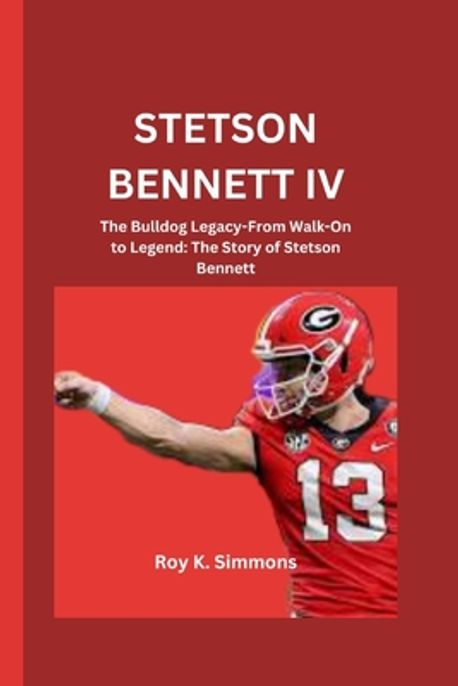 Stetson Bennett IV | Simmons, Roy K. - 교보문고
