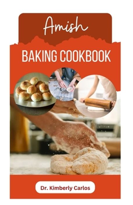 Amish Baking Cookbook | Carlos, Kimberly - 교보문고