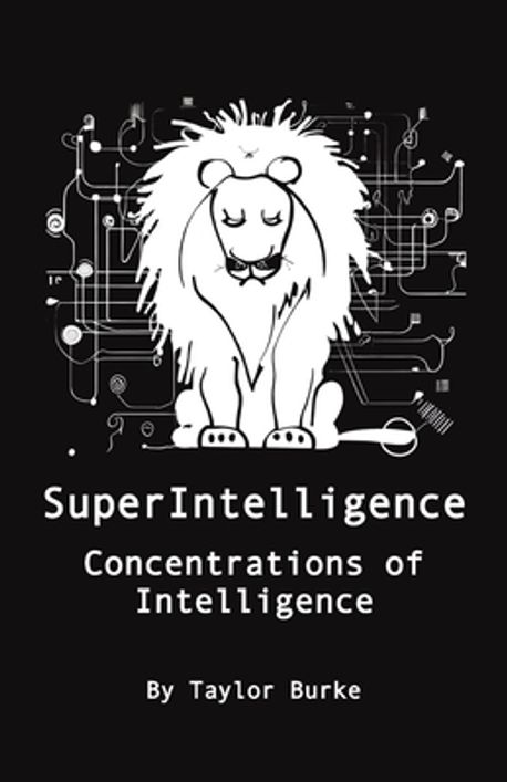 SuperIntelligence | Burke, Taylor N. - 교보문고