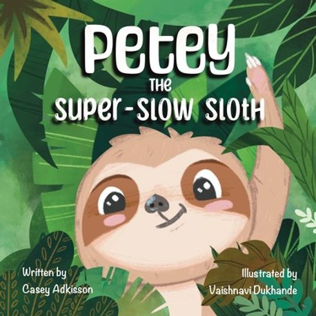 Petey the Super-Slow Sloth | Dukhande, Vaishnavi - 교보문고