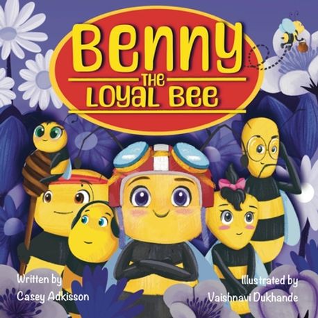Benny the Loyal Bee | Dukhande, Vaishnavi - 교보문고