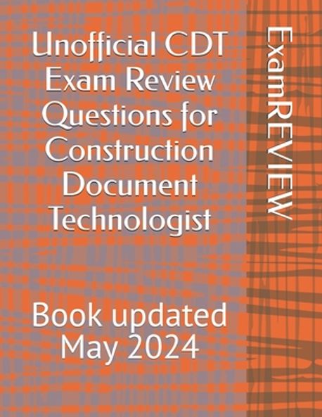 Unofficial CDT Exam Review Questions for Construction Document ...