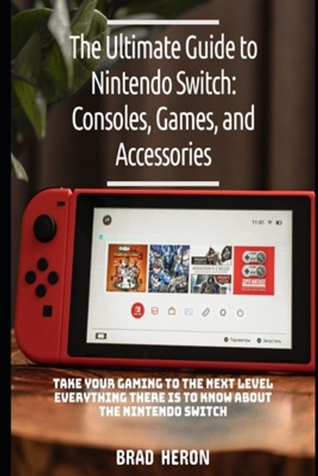 Ultimate Guide for Nintendo Switch | Heron, Brad - 교보문고