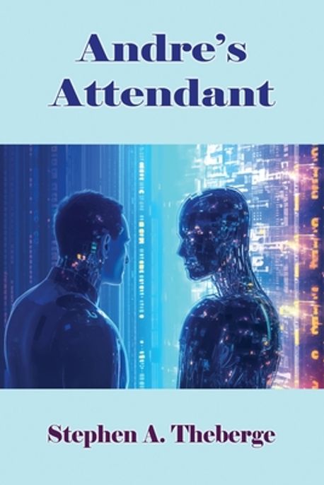 Andre's Attendant | Theberge, Stephen a. - 교보문고