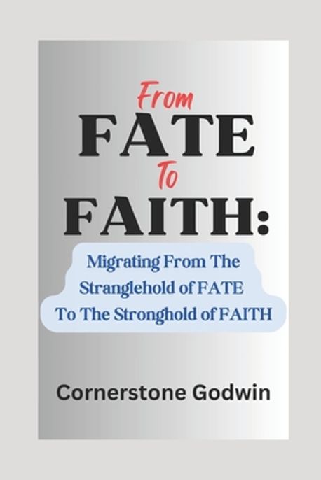 From FATE To FAITH | Godwin, Cornerstone - 교보문고
