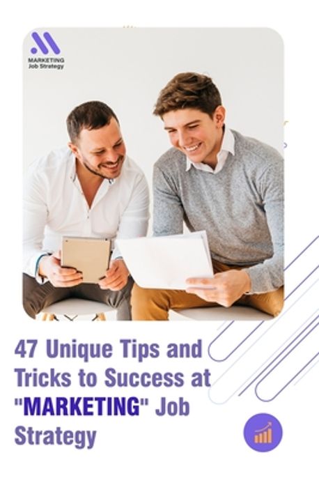47 Unique Tips and Tricks to Success at Marketing Job Strategy ...