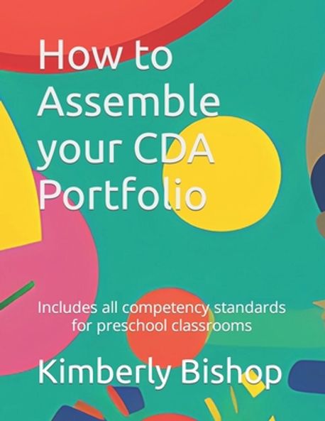 How to Assemble your CDA Portfolio | Bishop, Kimberly - 교보문고
