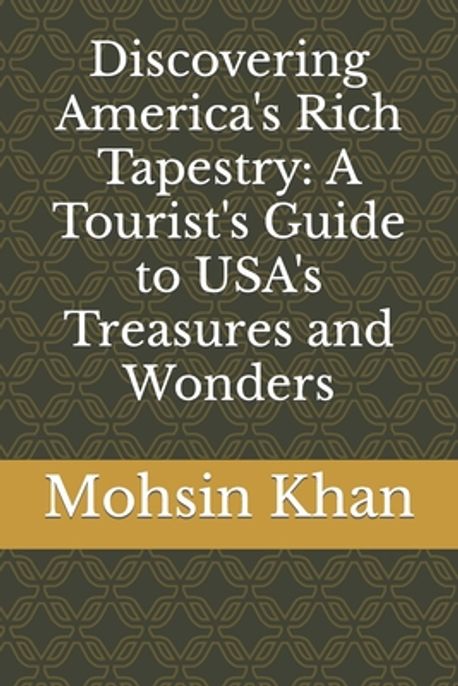 Discovering America's Rich Tapestry | Khan, Mohsin - 교보문고