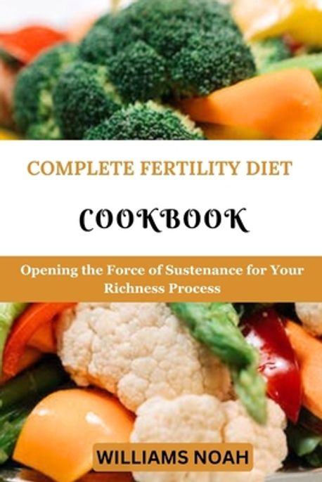 Complete Fertility Diet Cookbook | Noah, Williams - 교보문고