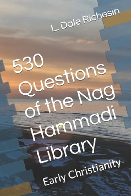 530 Questions of the Nag Hammadi Library | Richesin, L. Dale - 교보문고
