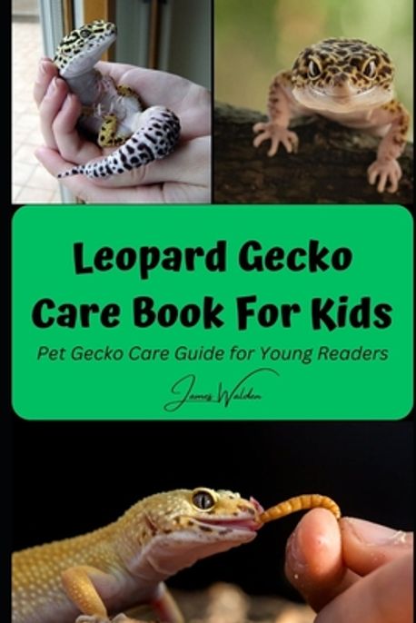 Leopard Gecko Care Book For Kids | Walden, James - 교보문고