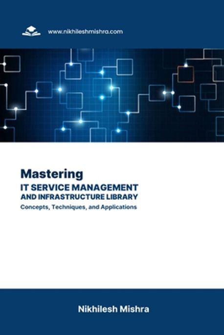 Mastering IT Service Management and Infrastructure Library | Mishra ...