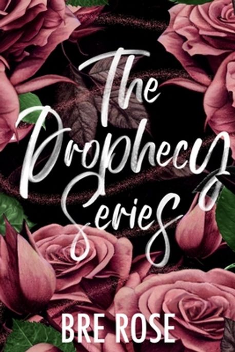 The Prophecy Series | Rose, Bre - 교보문고