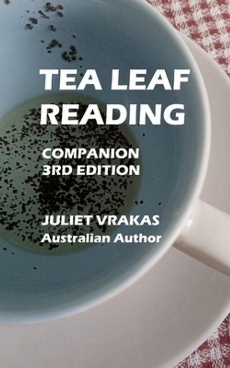 Tea Leaf Reading Companion 3rd Edition | Vrakas, Juliet - 교보문고