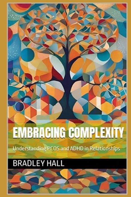 Embracing Complexity | Hall, Bradley - 교보문고