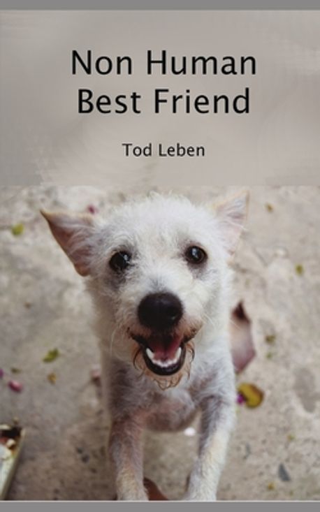 Non Human Best Friend | Leben, Tod - 교보문고