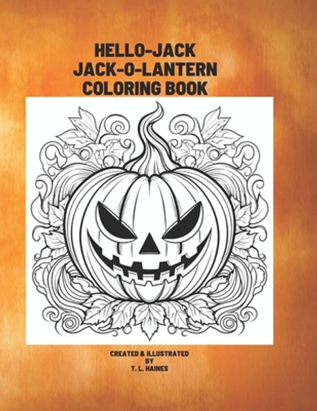 Hello-Jack Jack-O-Lantern Coloring Book | Haines, T. L. - 교보문고