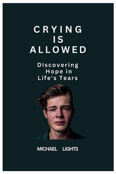 Crying is Allowed | Lights, Michael - 교보문고