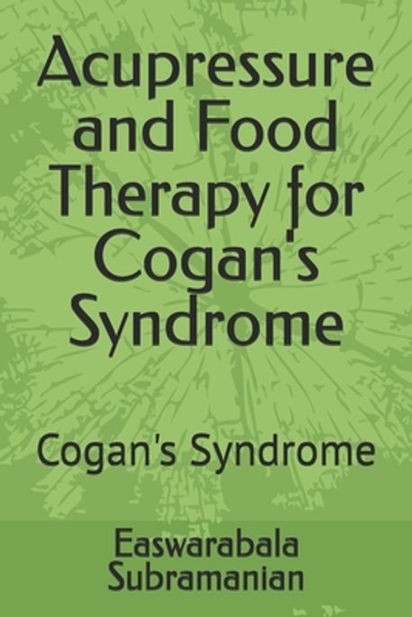 Acupressure and Food Therapy for Cogan's Syndrome | Subramanian ...