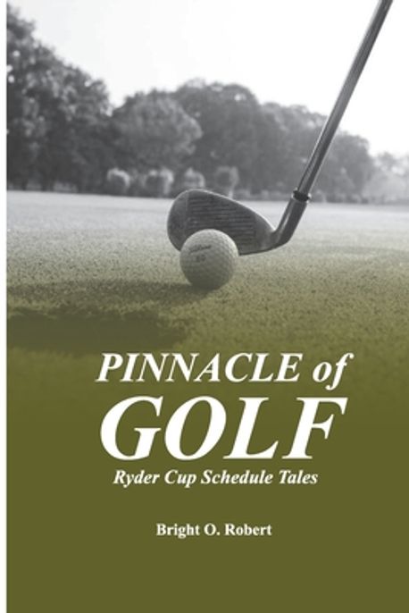 Pinnacle of Golf | O. Robert, Bright - 교보문고