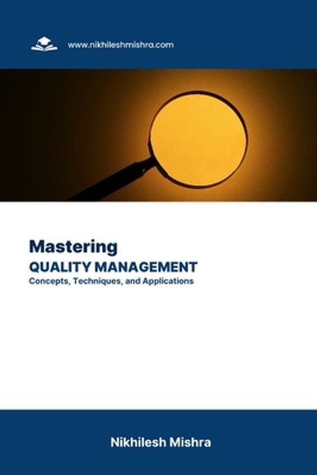 Mastering Quality Management | Mishra, Nikhilesh - 교보문고