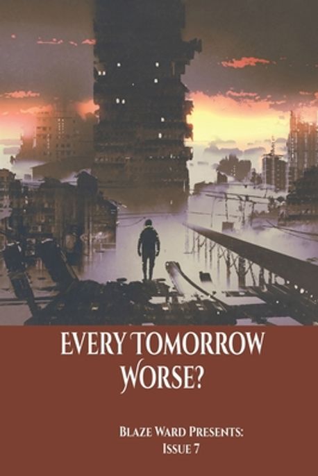 Every Tomorrow Worse | Al-Mahdi, Ahmed Salah - 교보문고