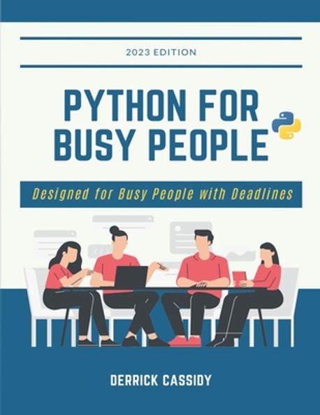 Python For Busy People | Cassidy, Derrick - 교보문고