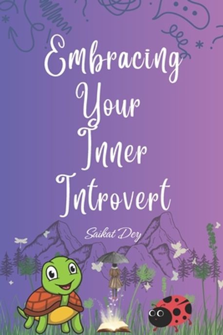 Embracing Your Inner Introvert | Dey, Saikat - 교보문고