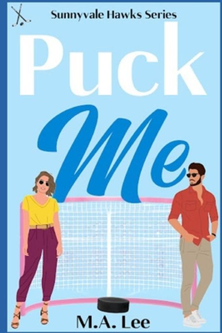 Puck Me (A Hockey Romance) | Lee, M. a. - 교보문고