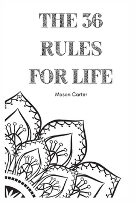 The 36 Rules for Life | Carter, Mason - 교보문고