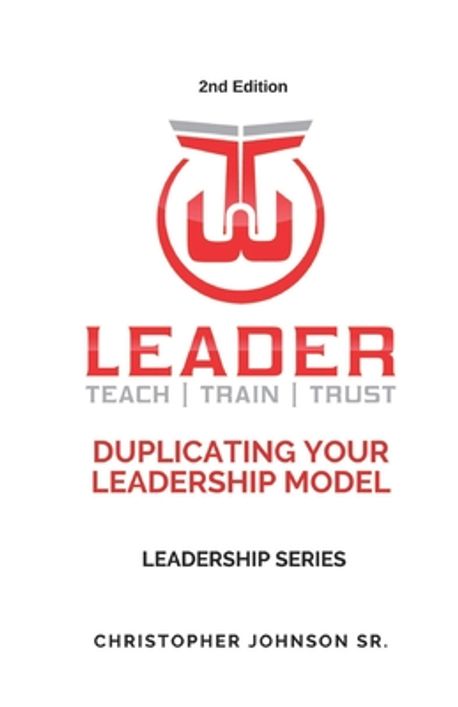 The 3T Leader | Johnson, Christopher A., Sr. - 교보문고