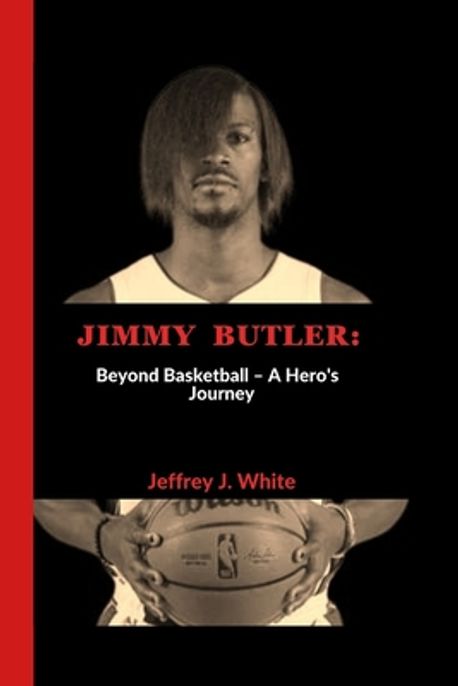 Jimmy Butler | J. White, Jeffrey - 교보문고