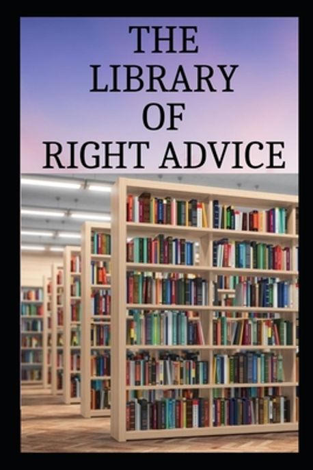 The Library Of right advice | Jokson, Madison - 교보문고