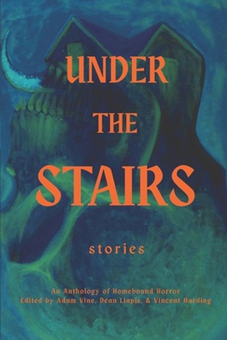 Under the Stairs | Liapis, Dean - 교보문고