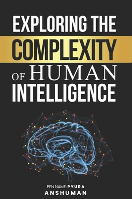 Exploring the Complexity of Human Intelligence | Intelligence, Artificial - 교보문고