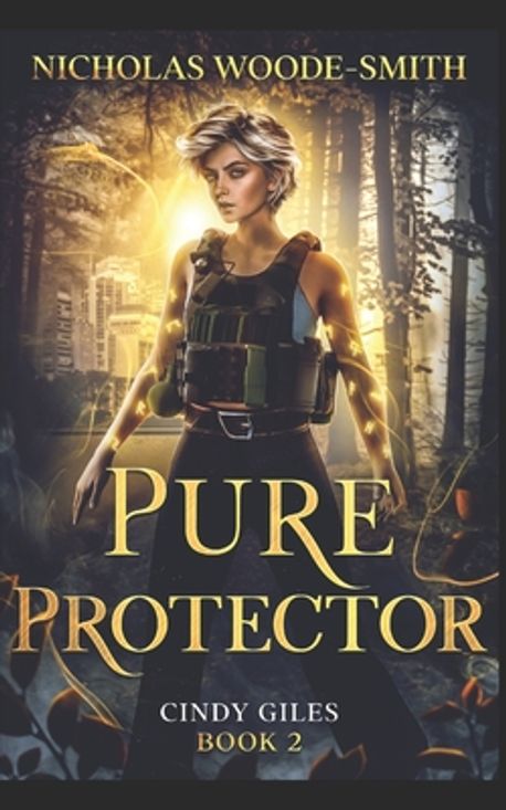 Pure Protector | Woode-Smith, Nicholas - 교보문고