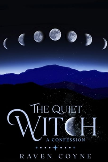 The Quiet Witch | Coyne, Raven - 교보문고