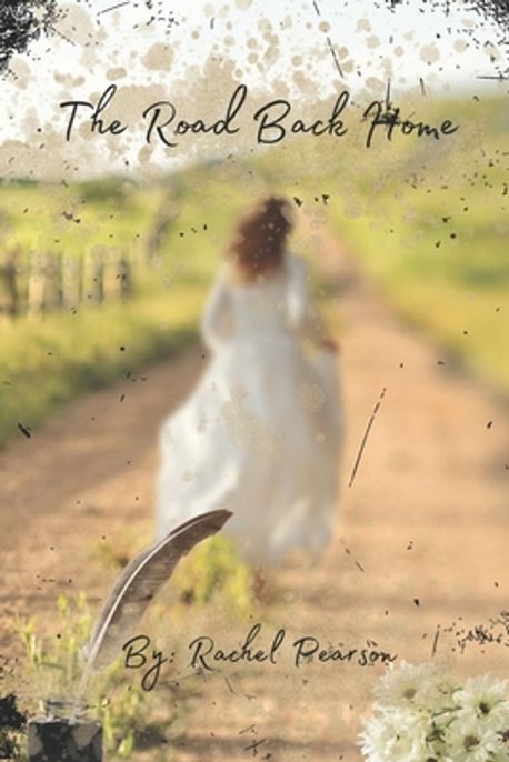 The Road Back Home | Pearson, Rachel R. - 교보문고