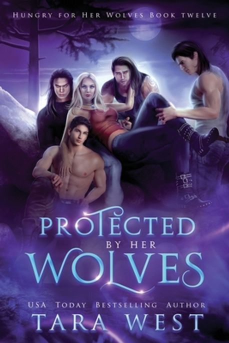 Protected by Her Wolves | West, Tara - 교보문고