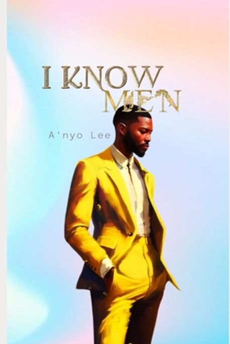 I Know Men | Lee, A'Nyo - 교보문고