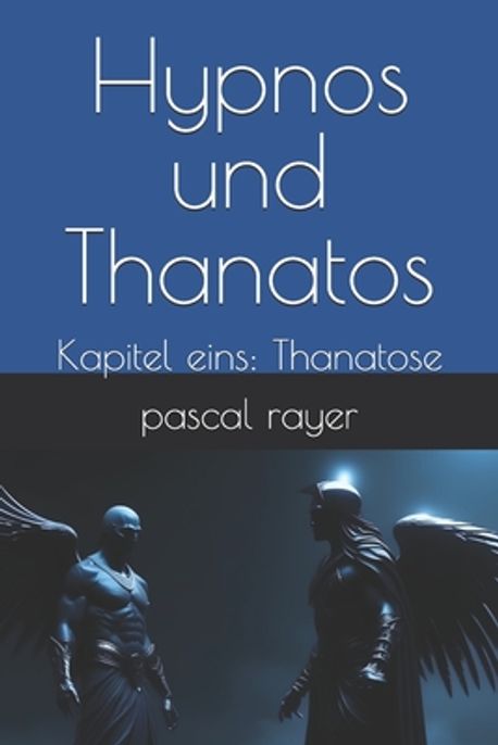 Hypnos und Thanatos | Rayer, Pascal - 교보문고