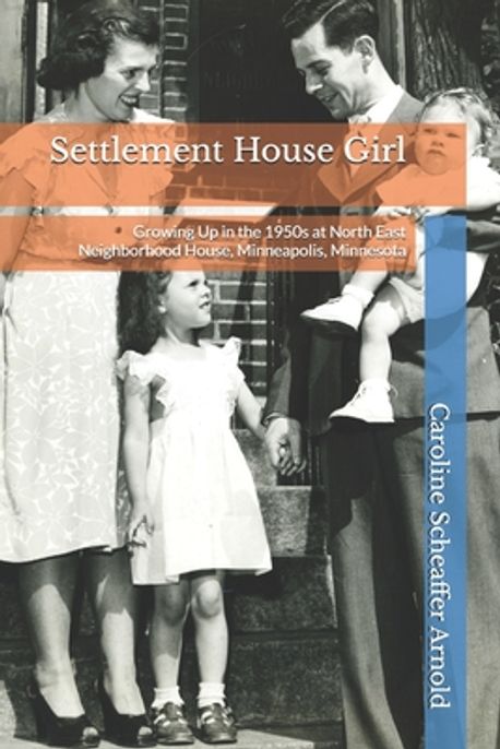 Settlement House Girl | Arnold, Caroline Scheaffer - 교보문고