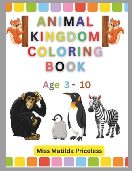 Animal Kingdom Coloring Book | Priceless, Matilda - 교보문고