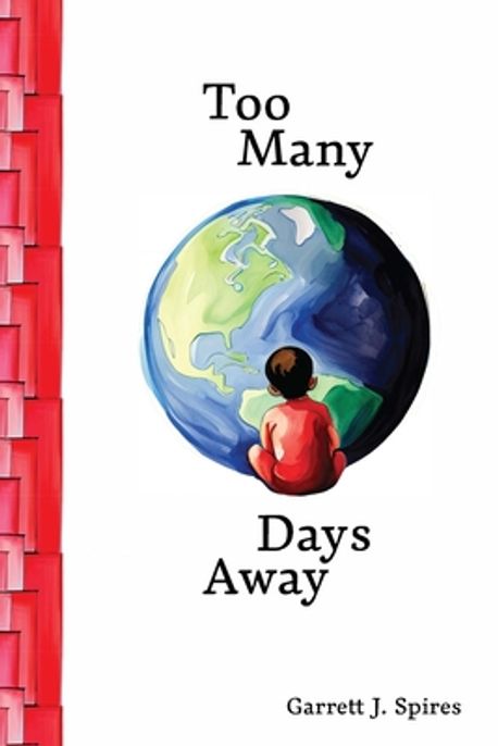 Too Many Days Away | Spires, Garrett Jonathan - 교보문고