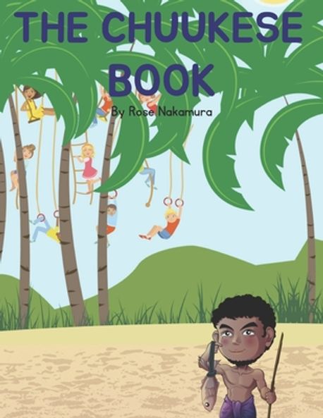 The Chuukese Book | Nakamura, Rose - 교보문고